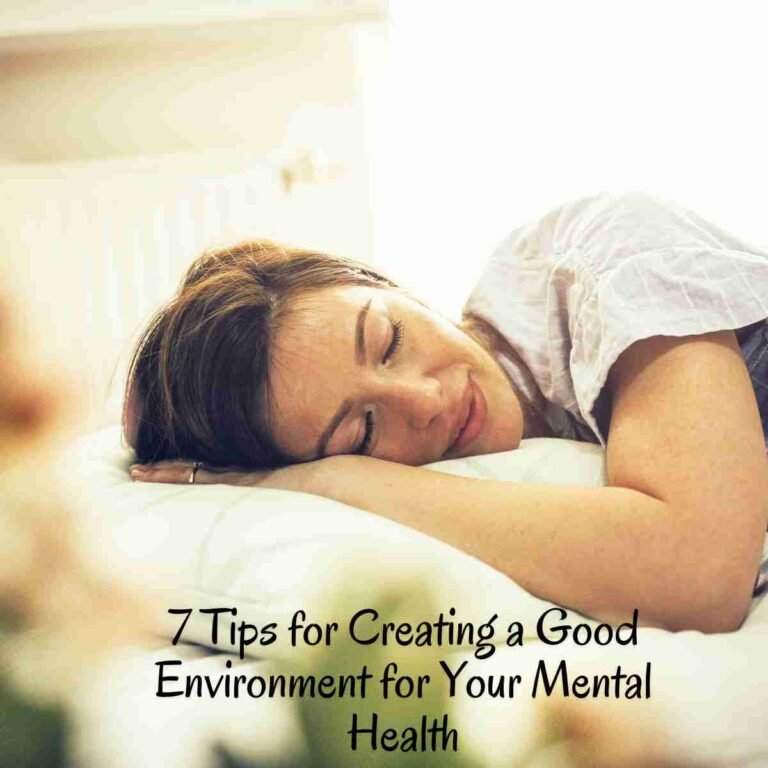 7 Tips For Creating A Good Environment For Your Mental Health » Hike N Dip